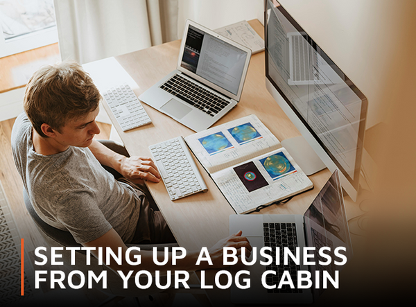 Setting Up A Business From Your Log Cabin – Waltons